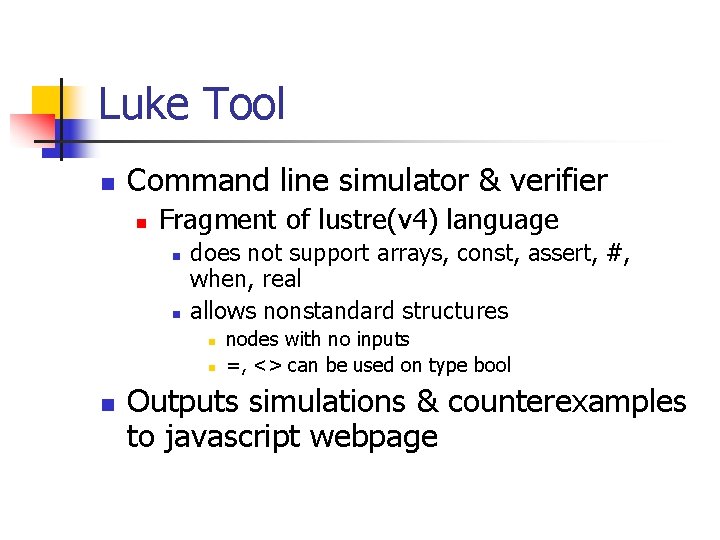 Introduction to LUSTRE 22 c 181 Spring 2008