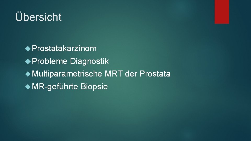 Diagnostik der Prostata FROM PINCUSHION TO TARGET bersicht