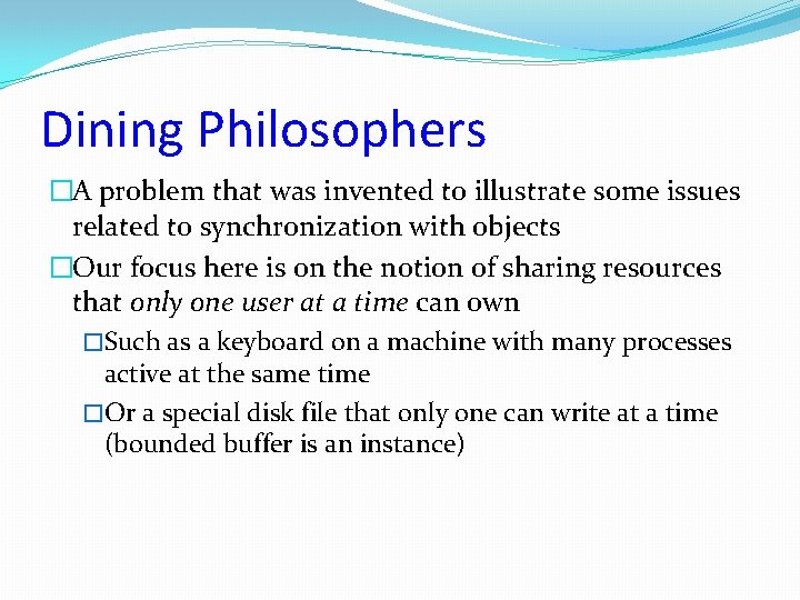 Dining Philosophers Then Deadlocks part I Ken Birman