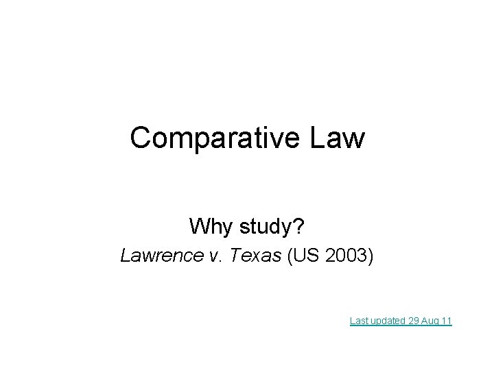Comparative Law Why study Lawrence v Texas US