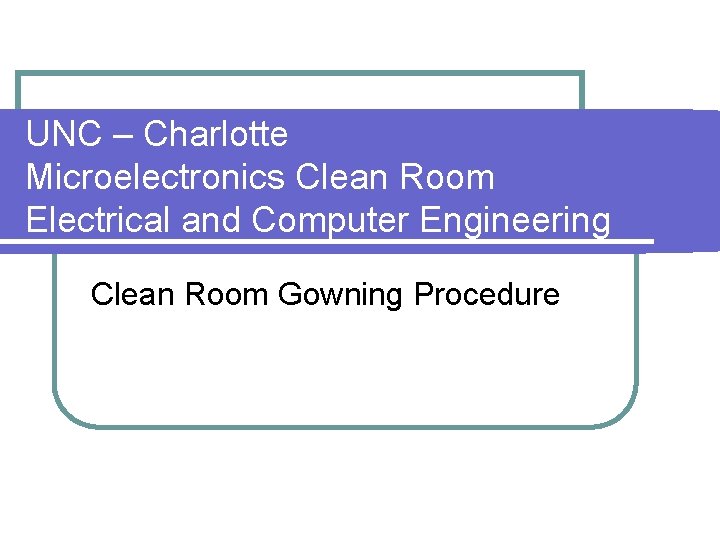 UNC Charlotte Microelectronics Clean Room Electrical and Computer
