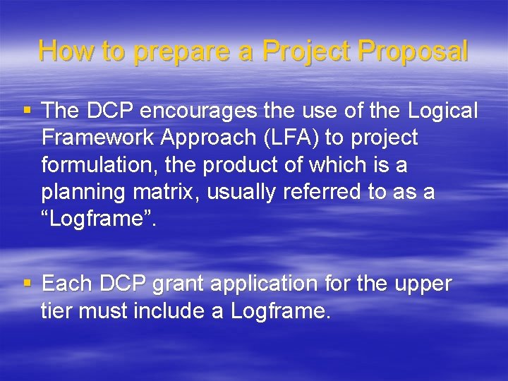 How to prepare a Project Proposal The DCP