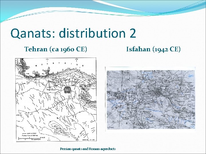 Persian qanats and Roman aqueducts A short explanation