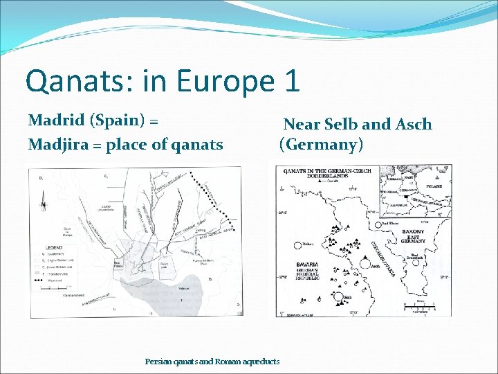 Persian qanats and Roman aqueducts A short explanation