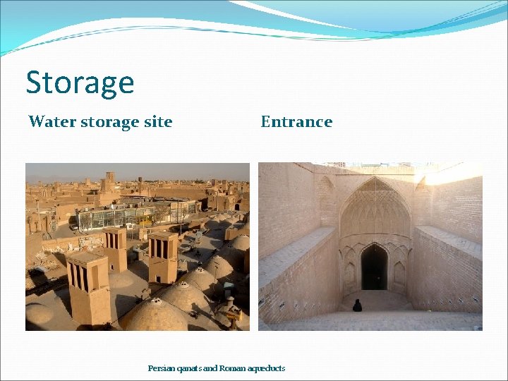 Persian qanats and Roman aqueducts A short explanation