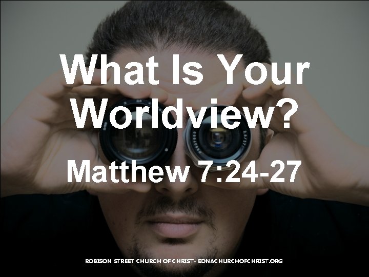 What Is Your Worldview Matthew 7 24 27
