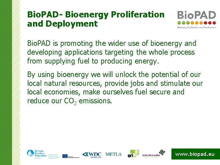 Bio PAD Bioenergy Proliferation and Deployment Bio PAD