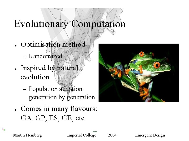 Emergent Design Martin Hemberg Imperial College 2004 Emergent