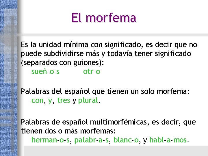 MORFOSINTAXIS La morfologa es el estudio de las
