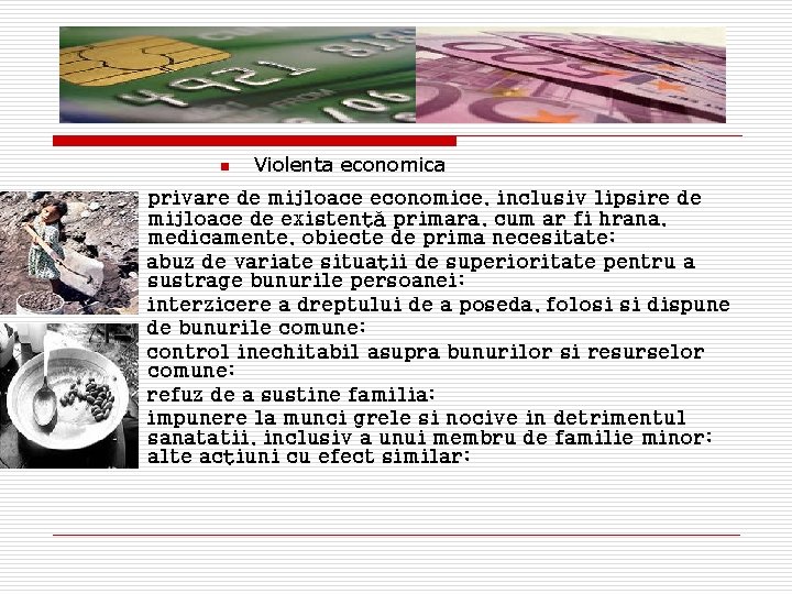 VIOLENTA IN FAMILIE Ce este violenta in familie