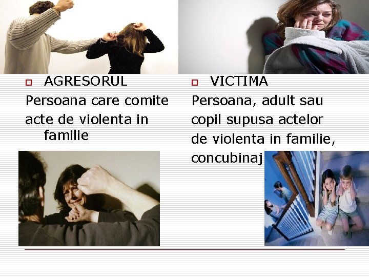 VIOLENTA IN FAMILIE Ce este violenta in familie