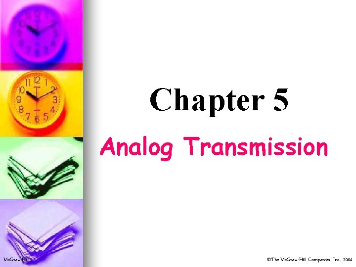 Chapter 5 Analog Transmission Mc GrawHill The Mc