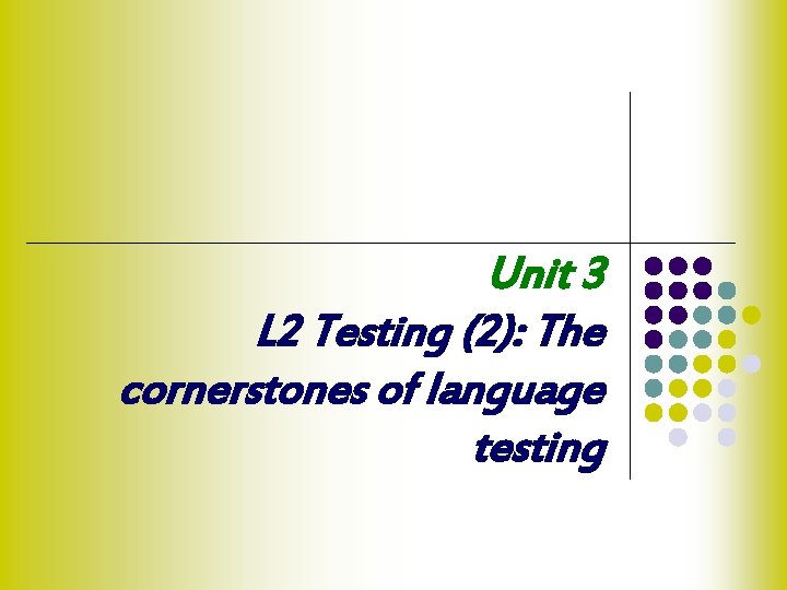 Unit 3 L 2 Testing 2 The cornerstones