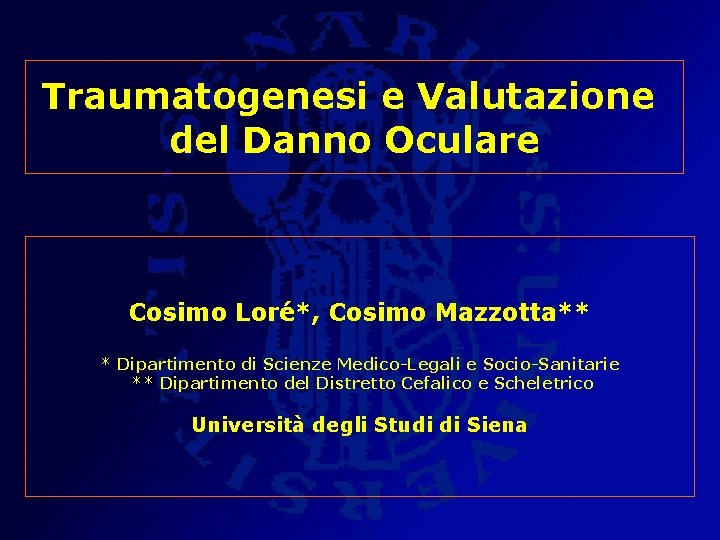 Traumatogenesi e Valutazione del Danno Oculare Cosimo Lor