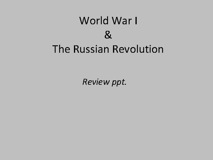 World War I The Russian Revolution Review ppt