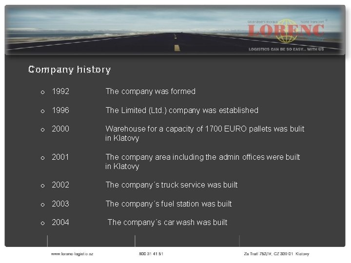 Company history o 1992 The company was formed