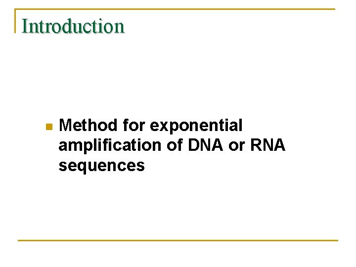 Polymerase Chain Reaction PCR and its Applications Introduction
