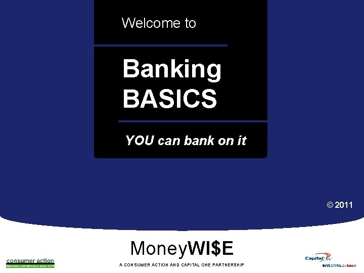 Welcome to Banking BASICS a YOU can bank