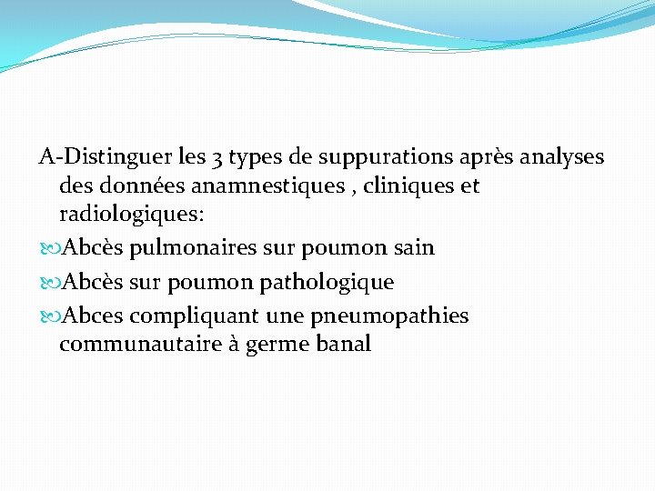 SUPPURATIONS pulmonaires Dr OUJIDI B Service de pneumologie