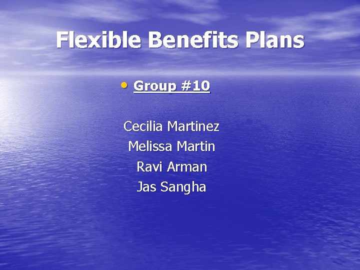 Flexible Benefits Plans Group 10 Cecilia Martinez Melissa
