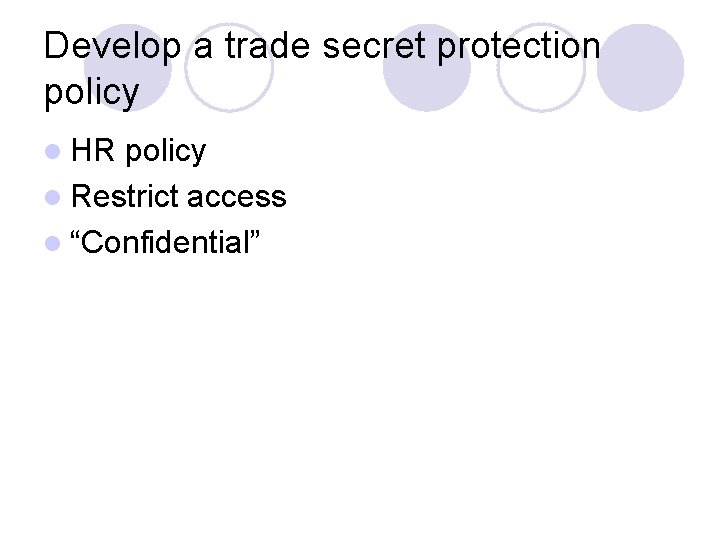 TRADE SECRETS Outline of Presentation l What are