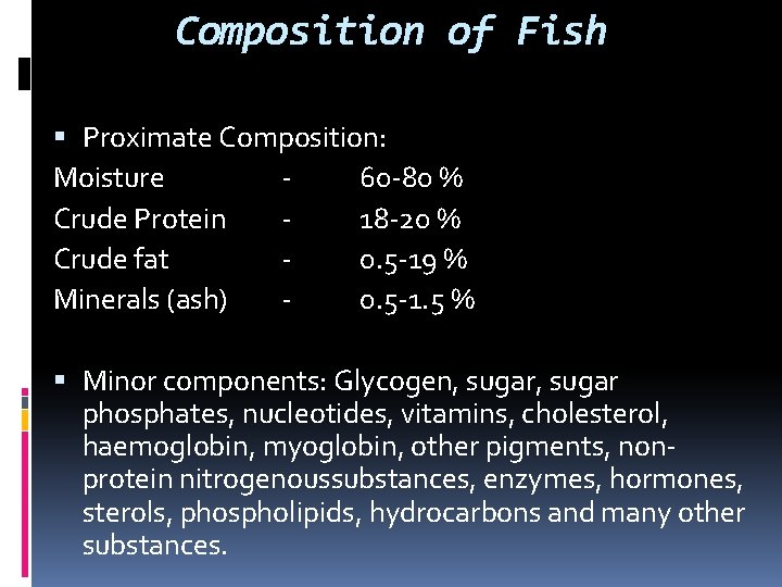 PRINCIPLES OF FISH PRESERVATION Things to understand Composition
