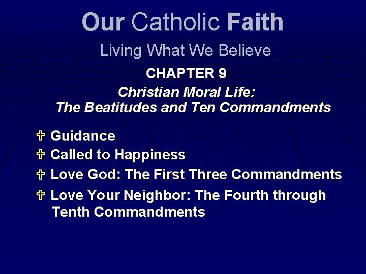 Our Catholic Faith Living What We Believe CHAPTER