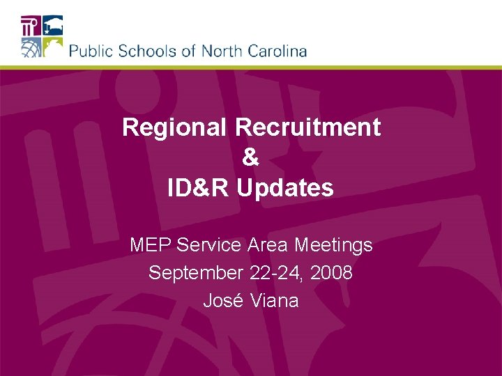 Regional Recruitment IDR Updates MEP Service Area Meetings