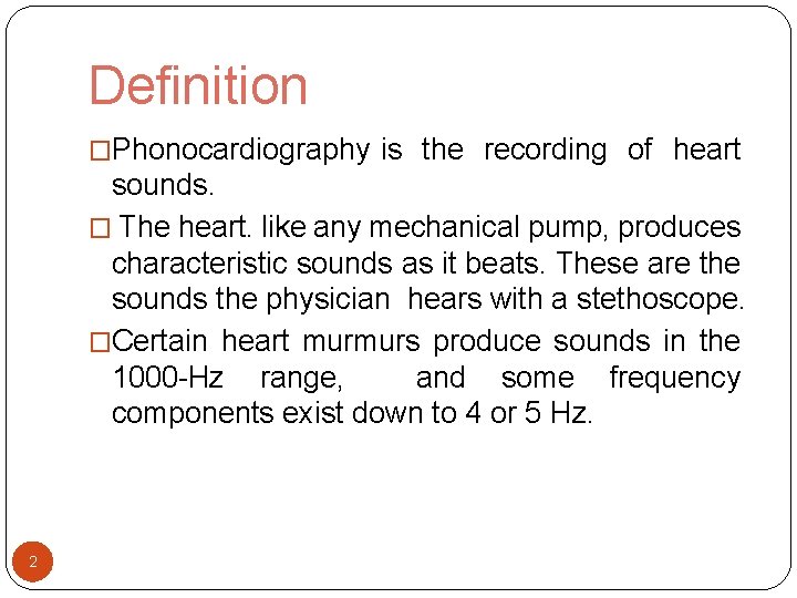 Phonocardiography Engr Hinesh Kumar Lecturer 1 Definition Phonocardiography