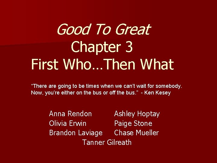 Good To Great Chapter 3 First WhoThen What