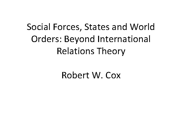 Social Forces States and World Orders Beyond International