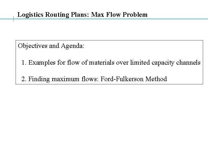 Logistics Routing Plans Max Flow Problem Objectives and