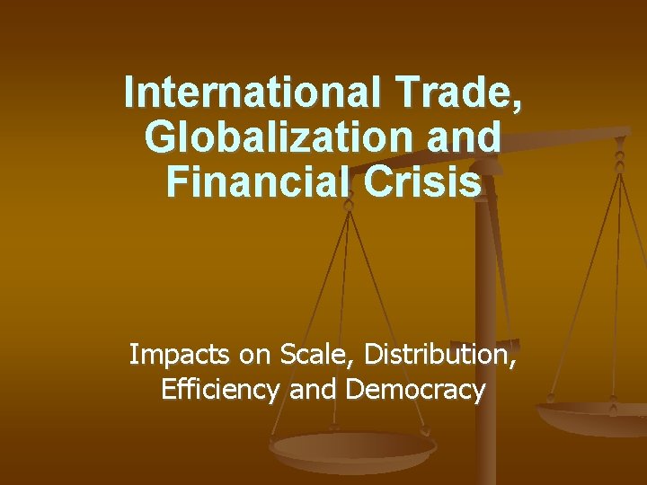 International Trade Globalization and Financial Crisis Impacts on