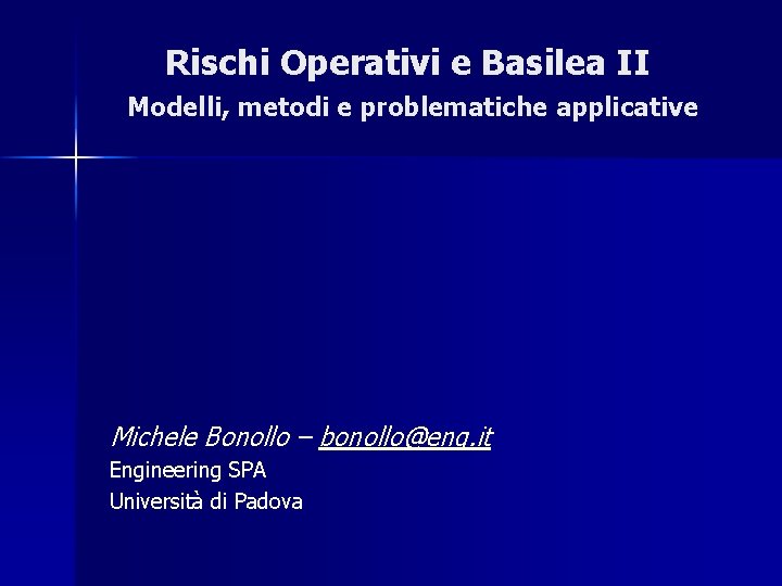 Rischi Operativi e Basilea II Modelli metodi e