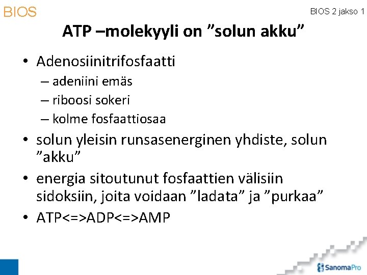 BIOS 2 jakso 1 Solun toiminta tarvitsee energiaa