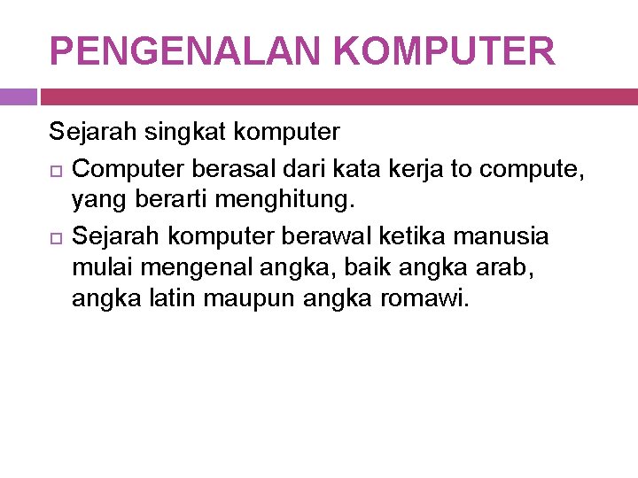 PENGENALAN KOMPUTER PENGANTAR KOMPUTER TI 1 A PENGENALAN
