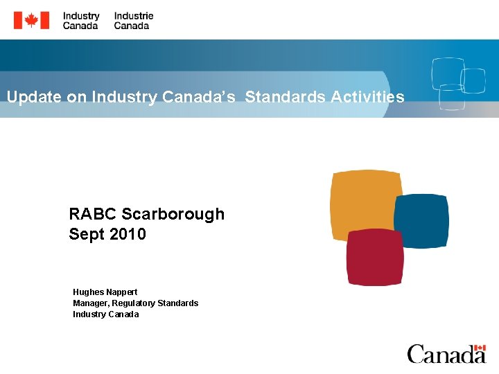 Update on Industry Canadas Standards Activities RABC Scarborough
