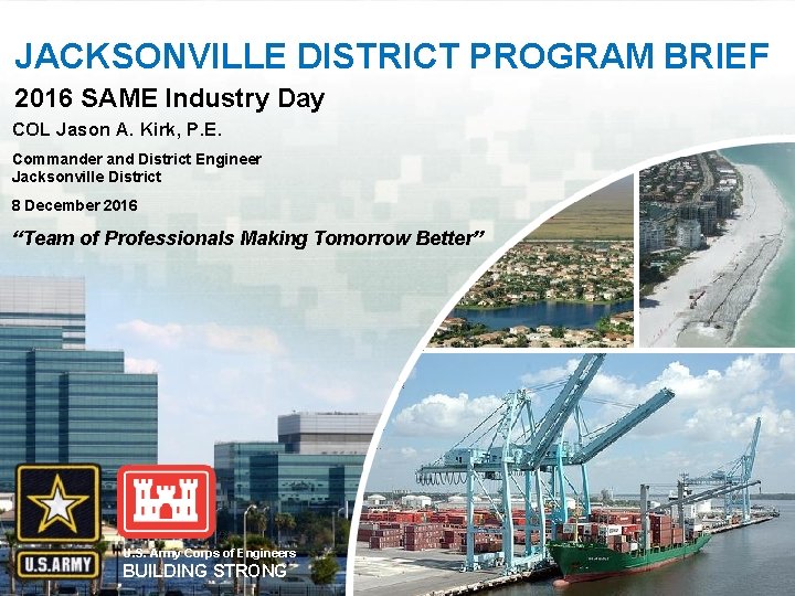 JACKSONVILLE DISTRICT PROGRAM BRIEF 2016 SAME Industry Day