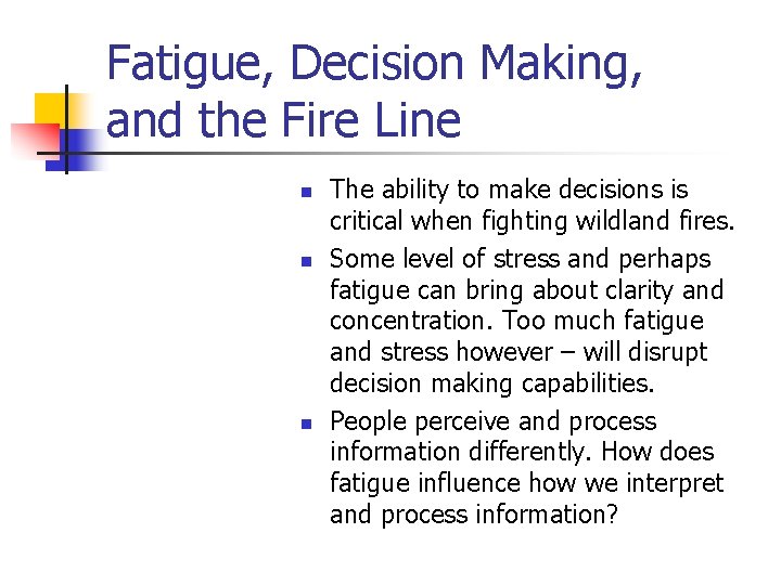 Fatigue Decision Making and the Fire Line n