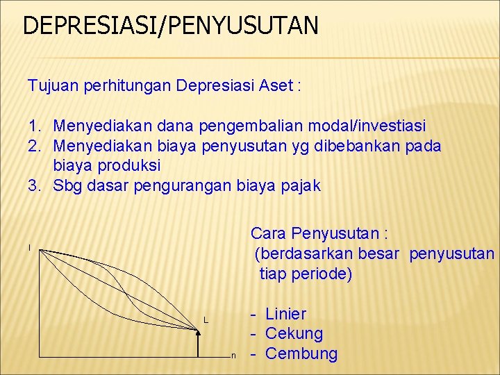 Ekonomi Teknik 05 DEPRESIASIPENYUSUTAN DEPRESIASIPENYUSUTAN Adalah ...