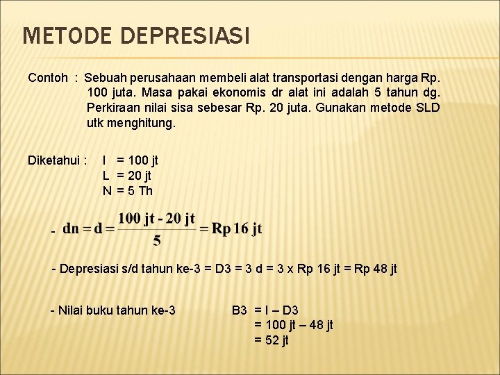 Ekonomi Teknik 05 DEPRESIASIPENYUSUTAN DEPRESIASIPENYUSUTAN Adalah ...