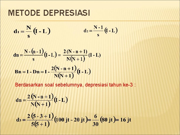 Ekonomi Teknik 05 DEPRESIASIPENYUSUTAN DEPRESIASIPENYUSUTAN Adalah ...