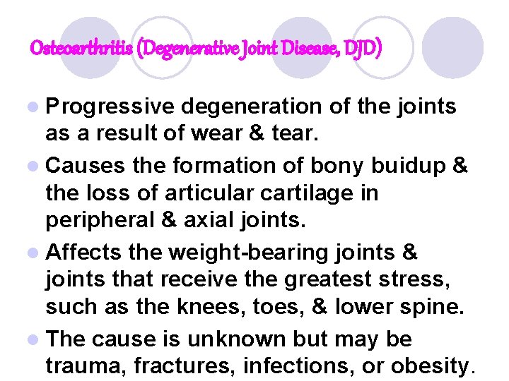 Osteoarthritis Degenerative Joint Disease DJD l Progressive degeneration