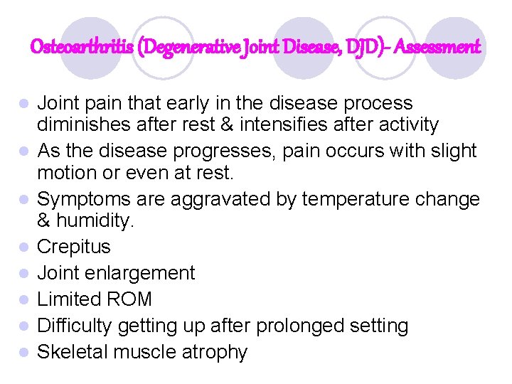 Osteoarthritis Degenerative Joint Disease DJD l Progressive degeneration