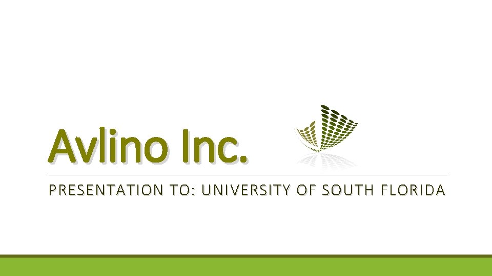Avlino Inc PRESENTATION TO UNIVERSITY OF SOUTH FLORIDA