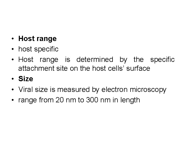 General characteristics of viruses Viruses may be regarded