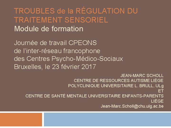 TROUBLES de la RGULATION DU TRAITEMENT SENSORIEL Module