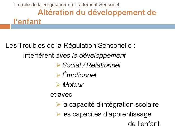 TROUBLES de la RGULATION DU TRAITEMENT SENSORIEL Module