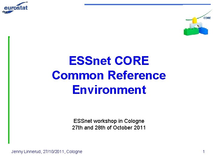 ESSnet CORE Common Reference Environment ESSnet workshop in