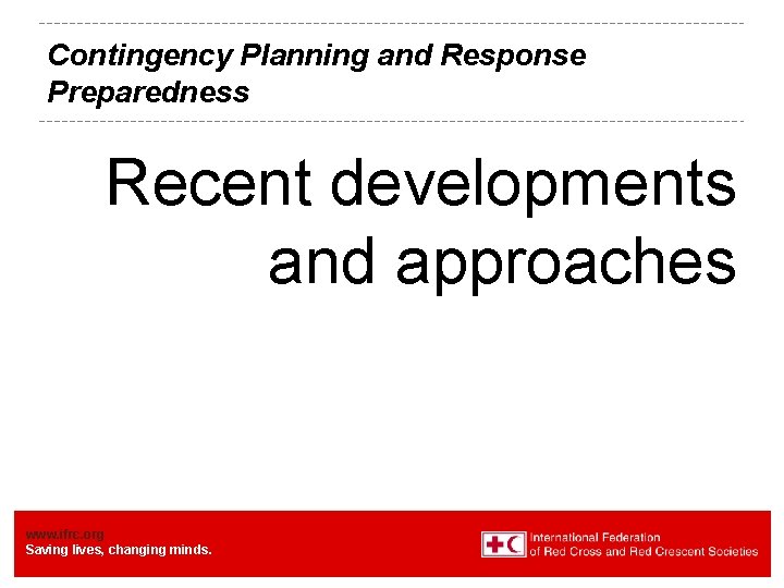 Contingency Planning and Response Preparedness Recent developments and